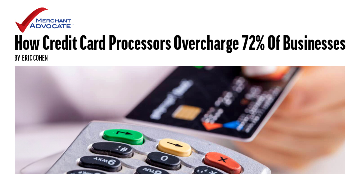 How Credit Card Processors Overcharge 72% of Businesses | Merchant Advocate