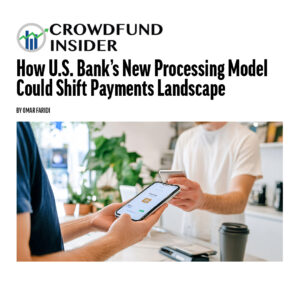 How U.S. Bank’s New Processing Model Could Shift Payments Landscape ...